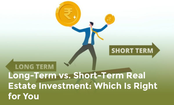 Long-Term vs. Short-Term Real Estate Investment Strategy