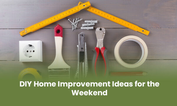 DIY Home Improvement Ideas for the Weekend: Transform Your Home with ...